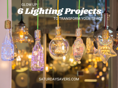 Glow Up: 6 Lighting Projects To Transform Your Space | Saturday Savers ...